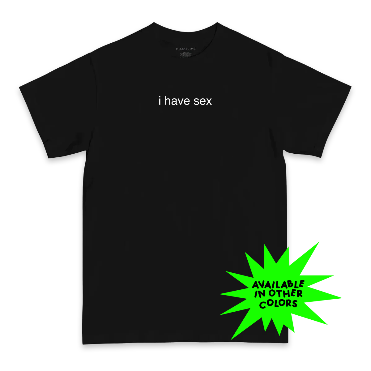 I Have Sex T Shirt Pizzaslime