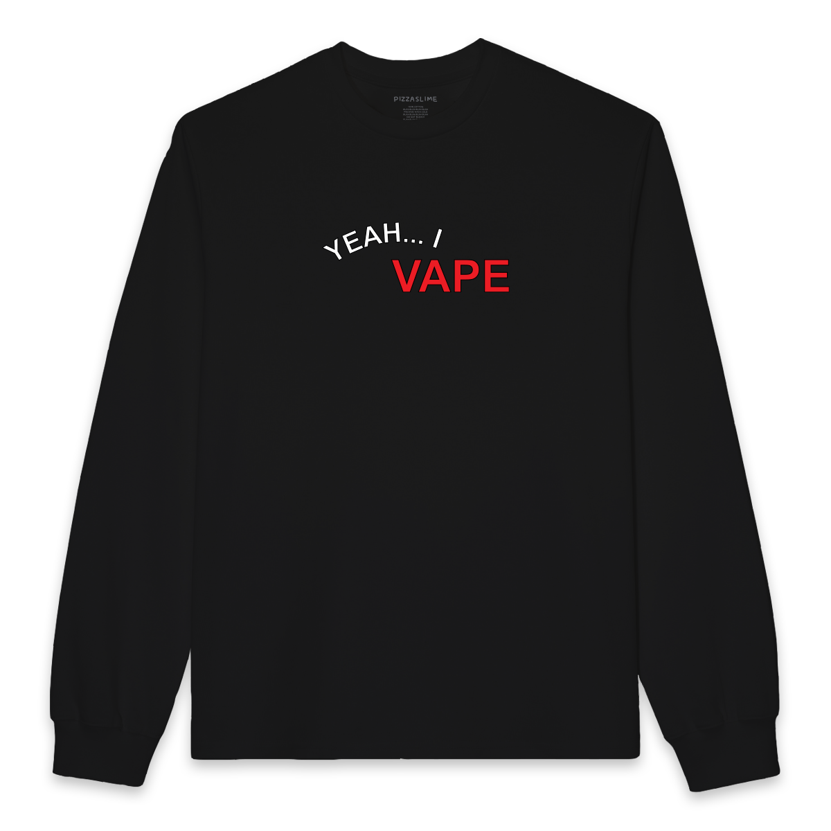Yeah... I VAPE L/S (BLACK & WHITE SHIRT) – PIZZASLIME